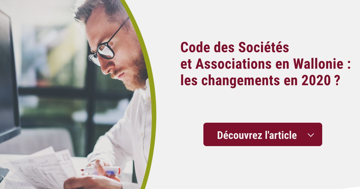 Code des Sociétés et Associations : ce qui change en 2020